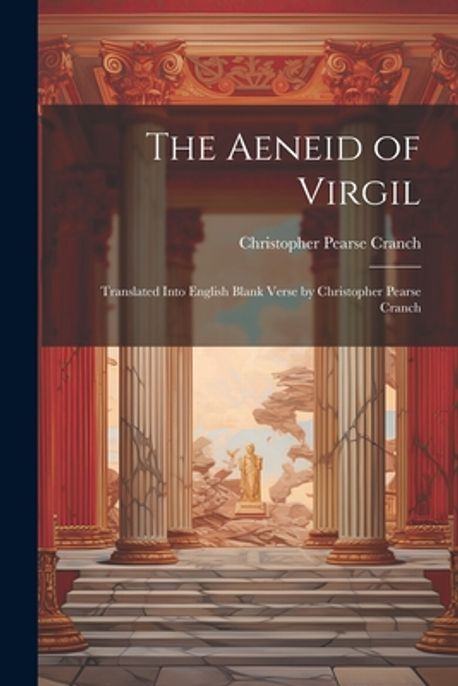 The Aeneid of Virgil; Translated Into English Blank Verse by ...