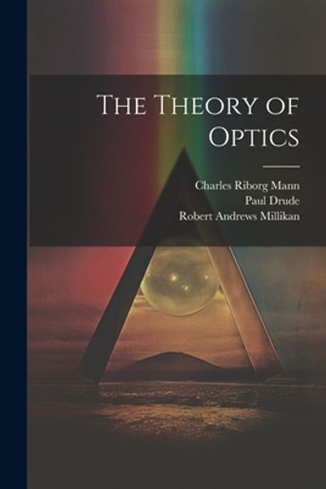 The Theory of Optics | Mann, Charles Riborg - 교보문고