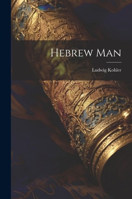 Hebrew Man | Kohler, Ludwig - 교보문고