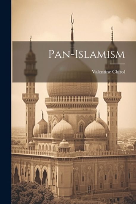 Pan-Islamism | , Chirol Valentine - 교보문고