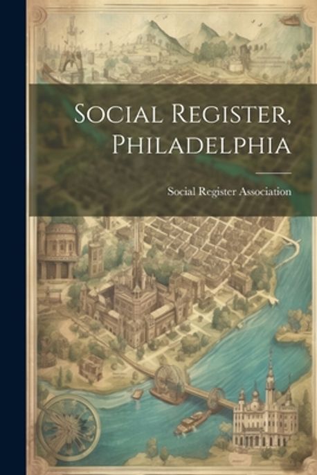 Social Register, Philadelphia | Social Register Association (U S ) - 교보문고