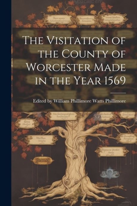The Visitation of the County of Worcester Made in the Year 1569 | By ...