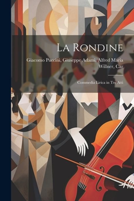 La Rondine | Puccini, Giuseppe Adami Alfred Maria - 교보문고