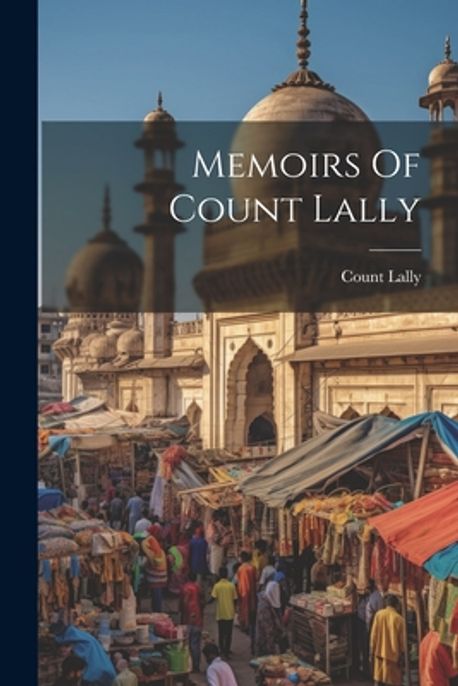 Memoirs Of Count Lally | Lally, Count - 교보문고