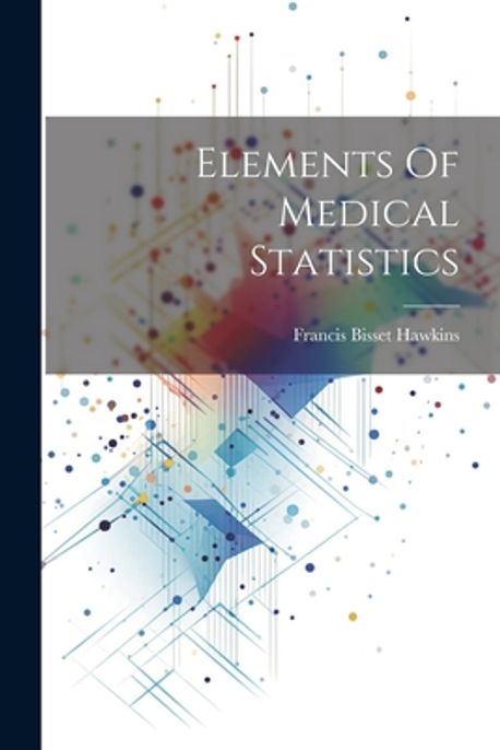 Elements Of Medical Statistics | Hawkins, Francis Bisset - 교보문고