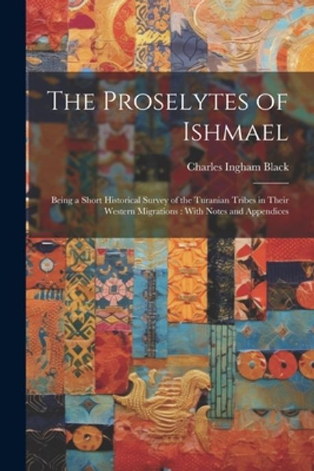 The Proselytes of Ishmael | Black, Charles Ingham - 교보문고