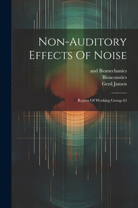 Non-auditory Effects Of Noise | Kryter, Karl D. - 교보문고