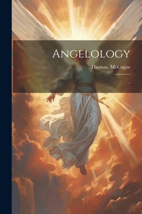 Angelology | McCague, Thomas - 교보문고