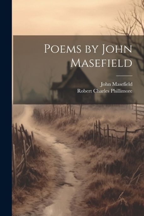 Poems by John Masefield | Masefield, John - 교보문고