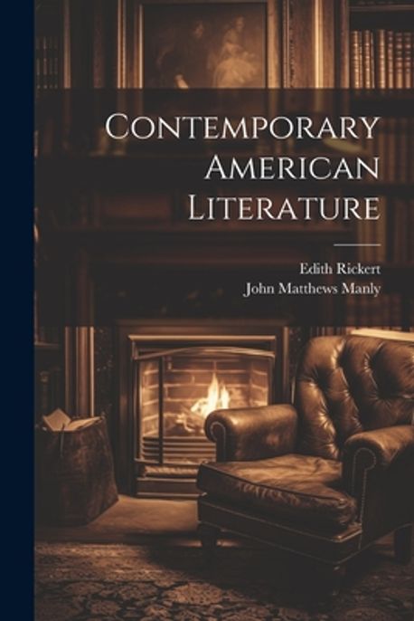 Contemporary American Literature | Manly, John Matthews - 교보문고