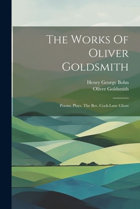 The Works Of Oliver Goldsmith | Goldsmith, Oliver - 교보문고