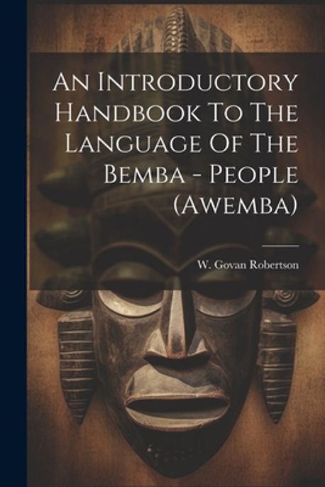 An Introductory Handbook To The Language Of The Bemba - People (awemba ...