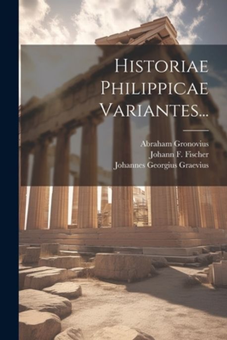 Historiae Philippicae Variantes... | Iustinus, Marcus Iunianus - 교보문고