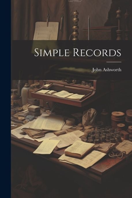 Simple Records | Ashworth, John - 교보문고