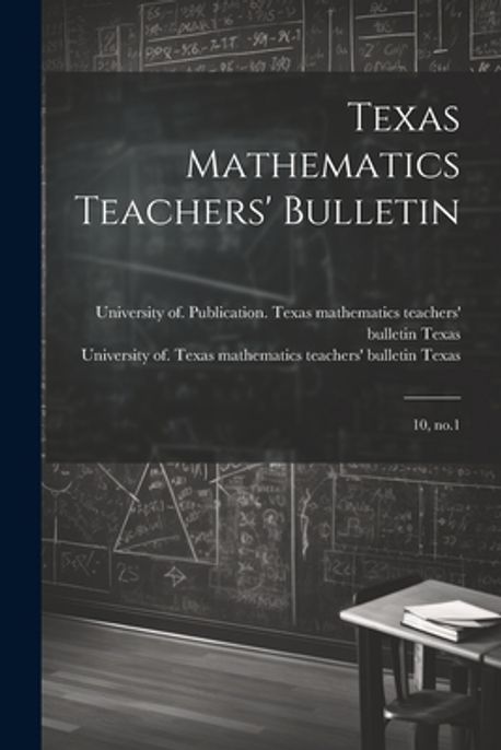 Texas Mathematics Teachers' Bulletin | Texas, University Of Publication ...