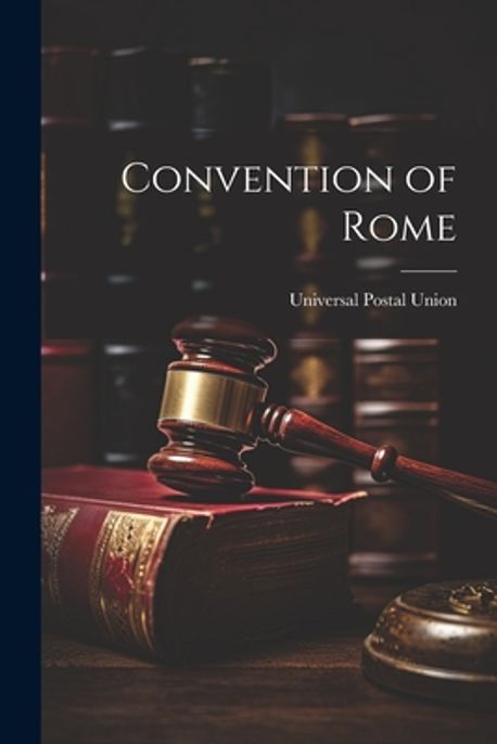 Convention of Rome | Union, Universal Postal - 교보문고