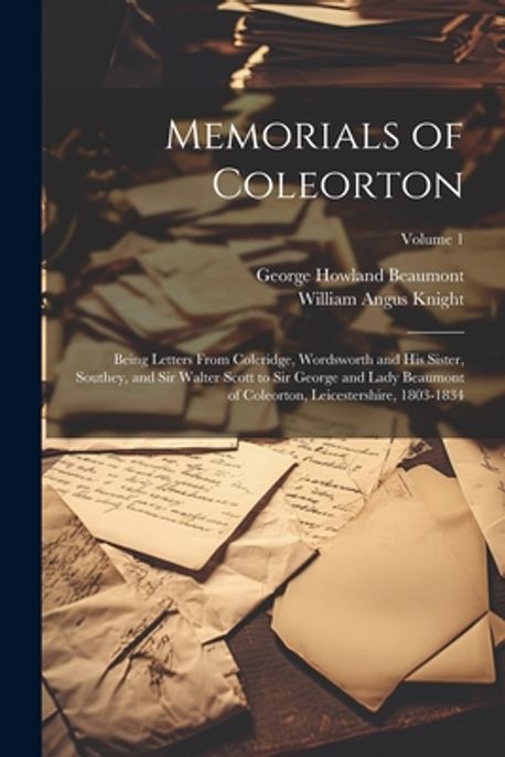 Memorials of Coleorton | Knight, William Angus - 교보문고