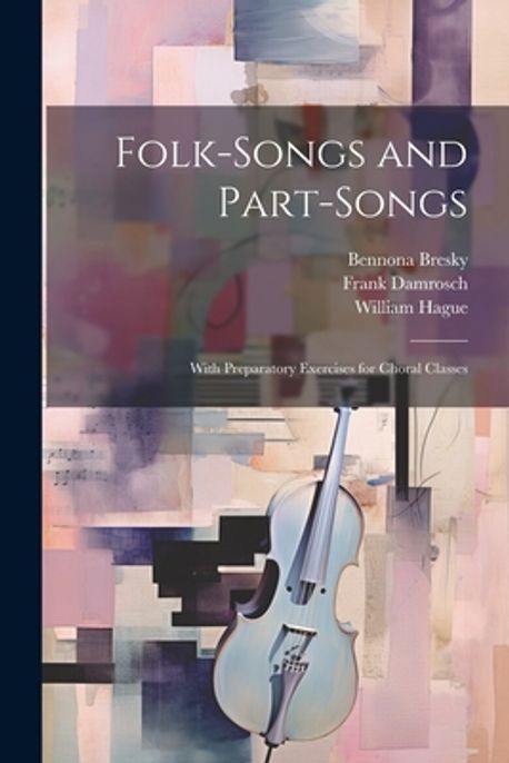 Folk-Songs and Part-Songs | Hague, William - 교보문고