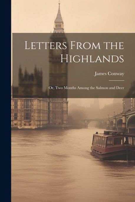 Letters From the Highlands | Conway, James - 교보문고