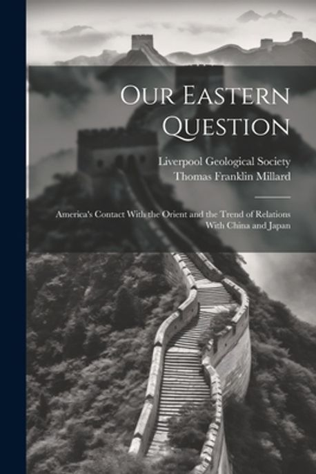 Our Eastern Question | Millard, Thomas Franklin - 교보문고