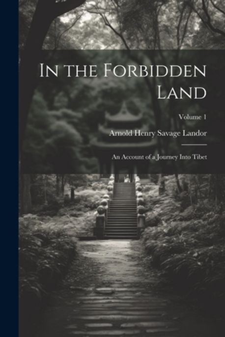 In the Forbidden Land | Landor, Arnold Henry Savage - 교보문고