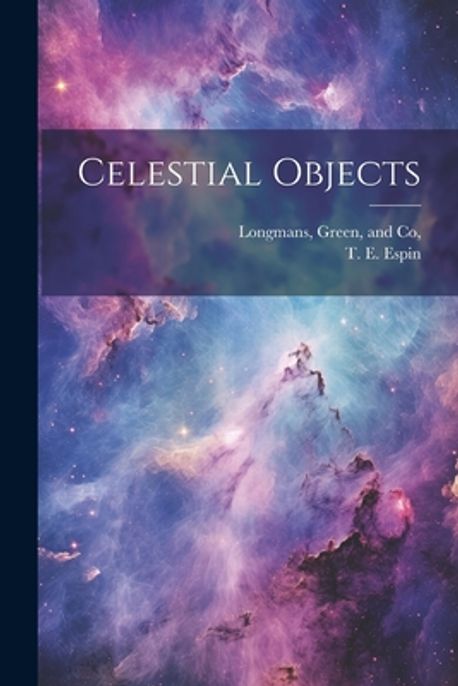 Celestial Objects | Longman Green & Co - 교보문고