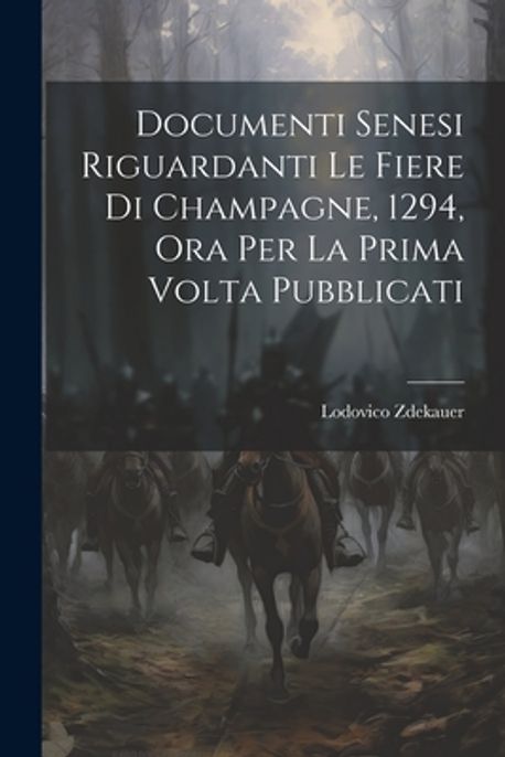 Documenti Senesi Riguardanti Le Fiere Di Champagne, 1294, Ora Per La ...