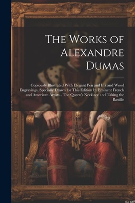 The Works of Alexandre Dumas | Anonymous - 교보문고
