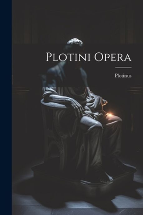 Plotini Opera | Plotinus - 교보문고