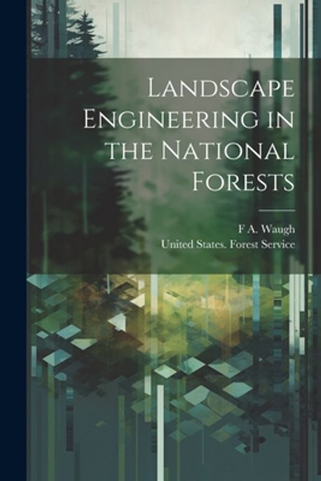 Landscape Engineering in the National Forests | United States Forest ...