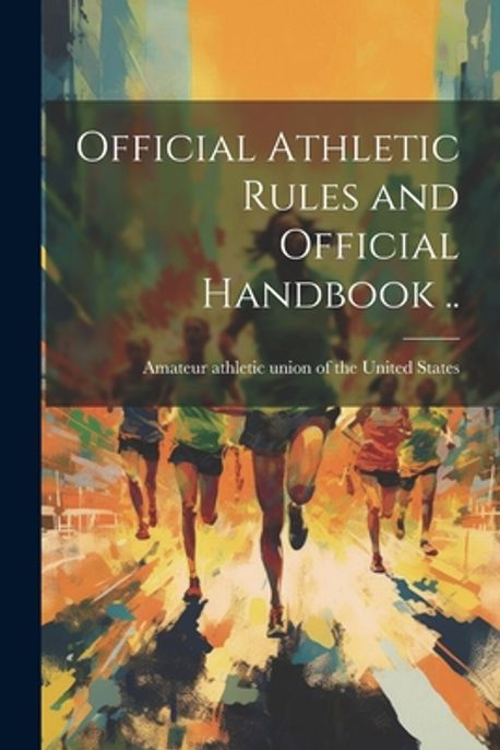 Official Athletic Rules and Official Handbook .. | Amateur Athletic ...
