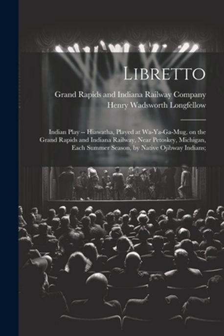 Libretto | Longfellow, Henry Wadsworth - 교보문고