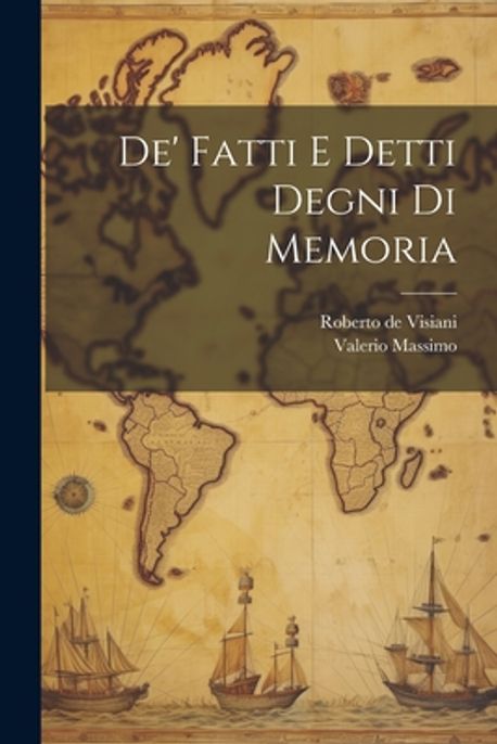 De' Fatti e Detti Degni di Memoria | Massimo, Valerio - 교보문고