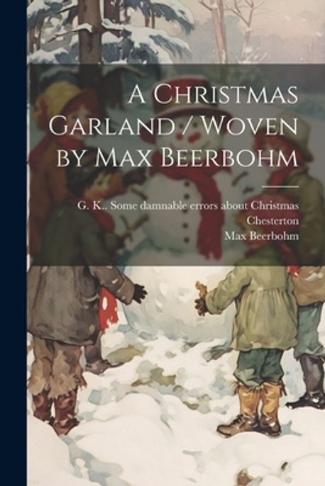 A Christmas Garland / Woven by Max Beerbohm | Chesterton, G. K ...