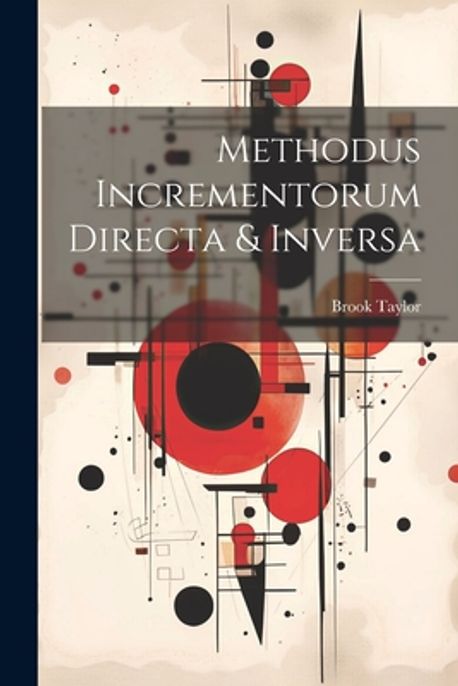 Methodus Incrementorum Directa & Inversa | Taylor, Brook - 교보문고