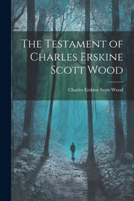 The Testament of Charles Erskine Scott Wood | Wood, Charles Erskine ...