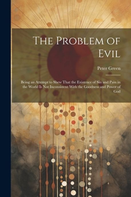 The Problem of Evil | Green, Peter - 교보문고