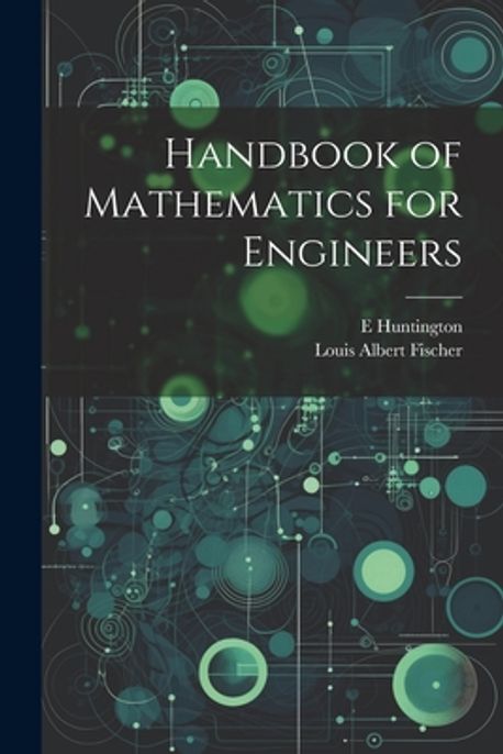 Handbook of Mathematics for Engineers | Fischer, Louis Albert - 교보문고