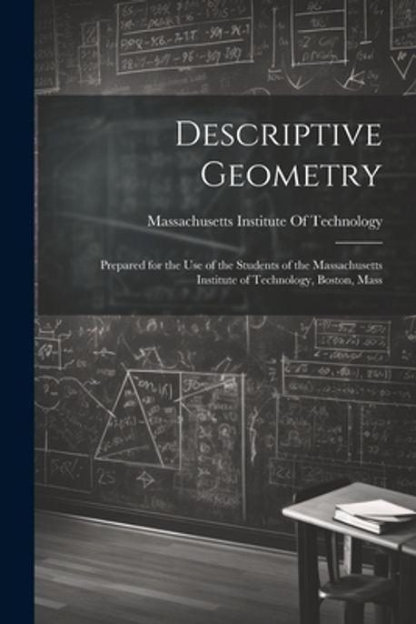 Descriptive Geometry | Massachusetts Institute of Technology - 교보문고