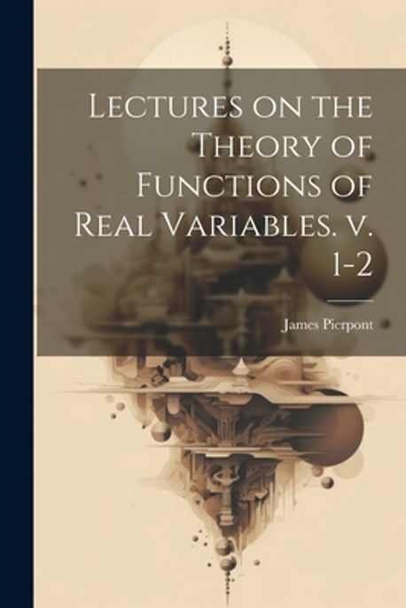 Lectures on the Theory of Functions of Real Variables. v. 1-2 ...