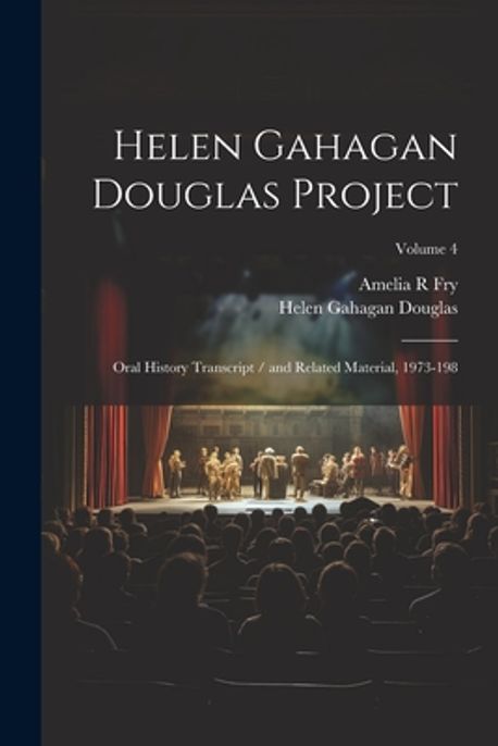 Helen Gahagan Douglas Project | Fry, Amelia R. - 교보문고