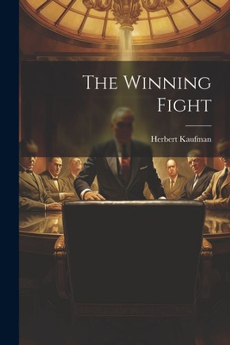 The Winning Fight | Kaufman, Herbert - 교보문고