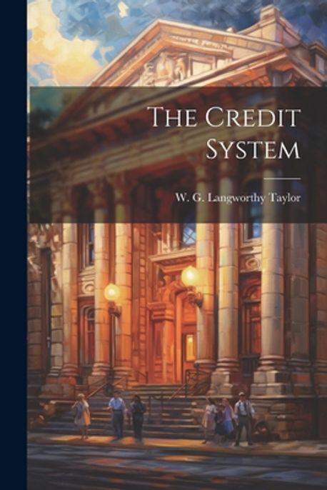 The Credit System | Taylor, W. G. Langworthy (William Geo - 교보문고