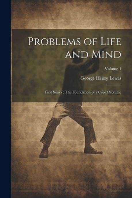 Problems of Life and Mind | Lewes, George Henry 1817-1878 - 교보문고