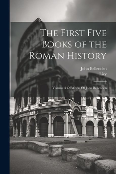 The First Five Books of the Roman History | Livy - 교보문고