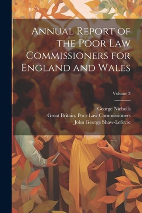 Annual Report of the Poor Law Commissioners for England and Wales ...
