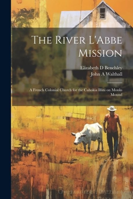 The River L'Abbe Mission | Walthall, John a. - 교보문고