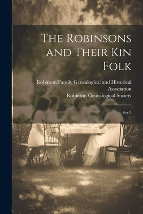 The Robinsons and Their kin Folk | Robinson Family Genealogical and ...
