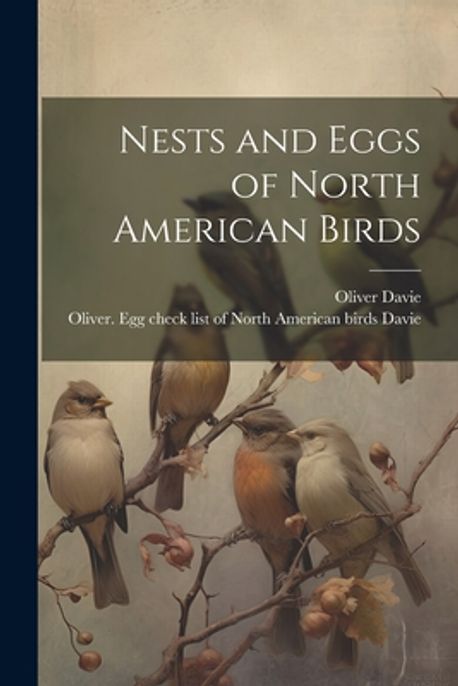 Nests and Eggs of North American Birds | Davie, Oliver - 교보문고