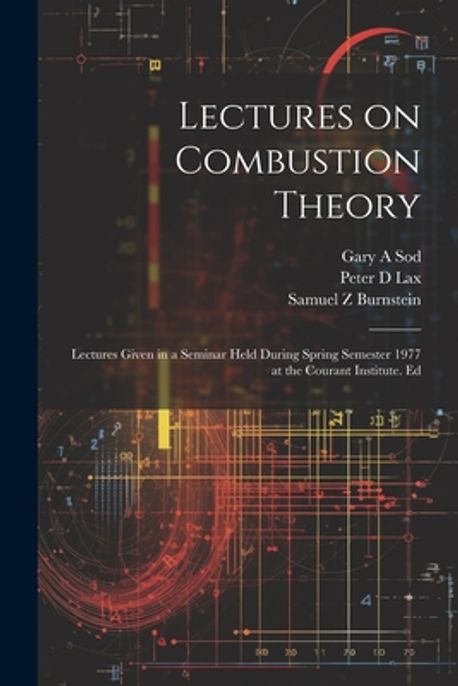 Lectures on Combustion Theory; Lectures Given in a Seminar Held During ...